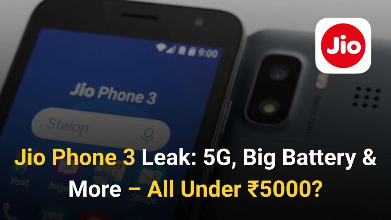 Jio Phone 3 First Look : 5G, Big Battery & More – All Under ₹5000?
